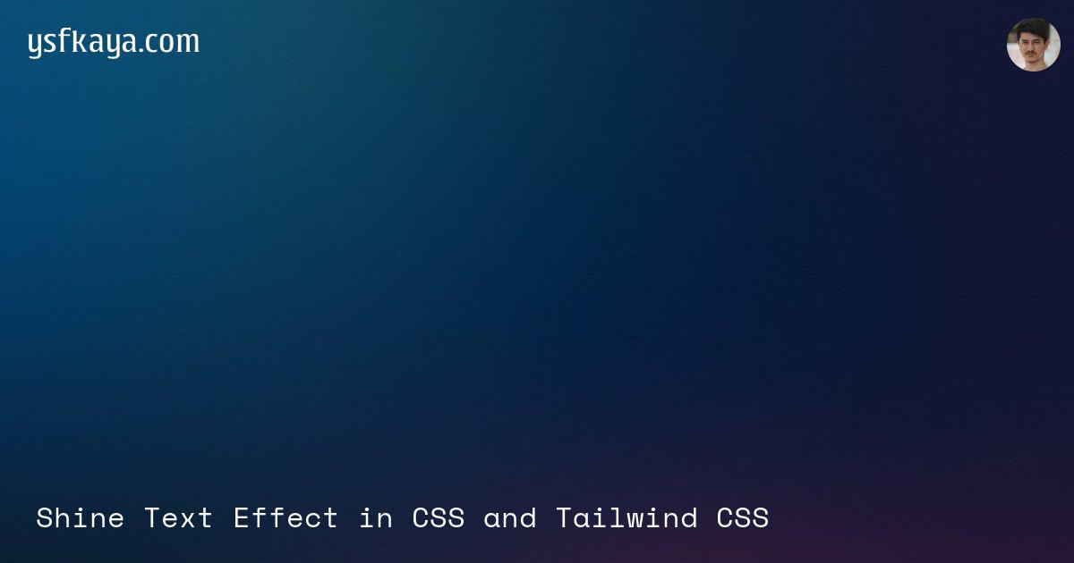 Shine Text Effect In Css And Tailwind Css Yusuf Kaya